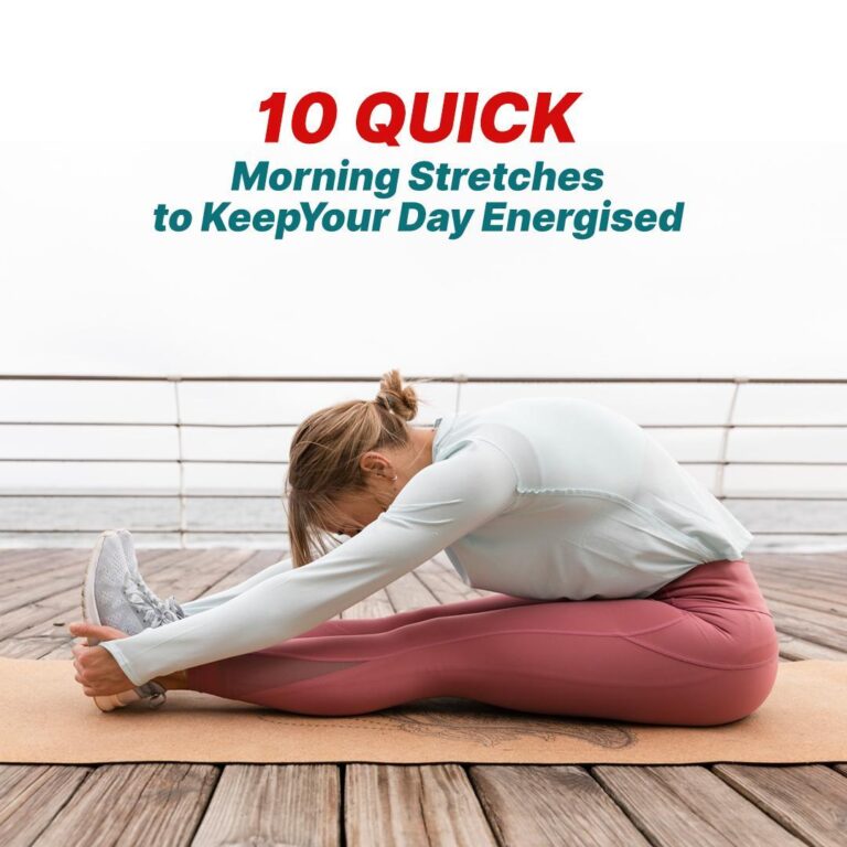 10 Quick Morning Stretches to Keep Your Day Energised